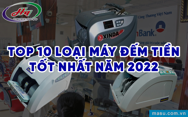 Top 10 loại máy đếm tiền tốt nhất năm 2025